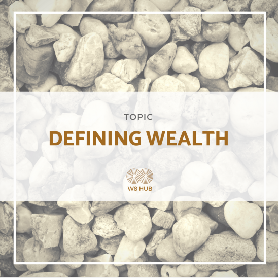 Defining Wealth | Understanding wealth is essential » W8 Advisory